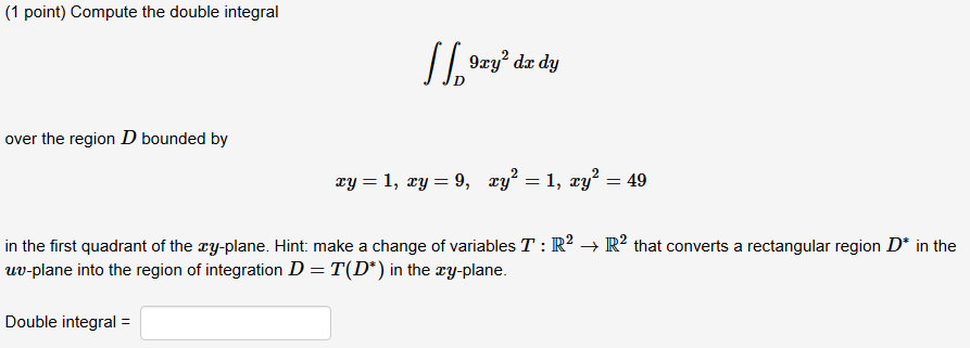 Solved 1 point) Compute the double integral over the region | Chegg.com
