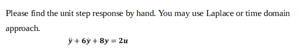 Solved Please find the unit step response by hand. You may | Chegg.com
