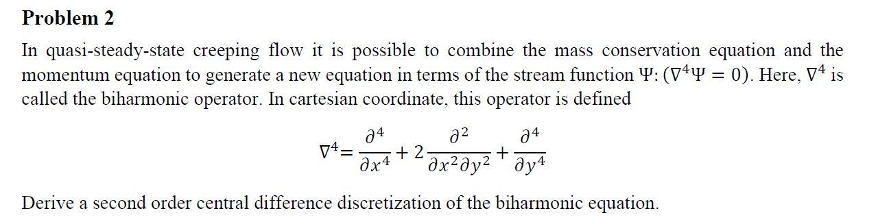 Solved Problem 2 In quasi-steady-state creeping flow it is | Chegg.com