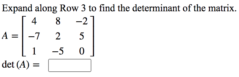 Solved Expand Along Row 1 To Find The Determinant Of The