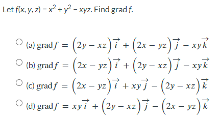 Solved Let f(x,y,z)=x2+y2−xyz. Find grad f. (a) | Chegg.com