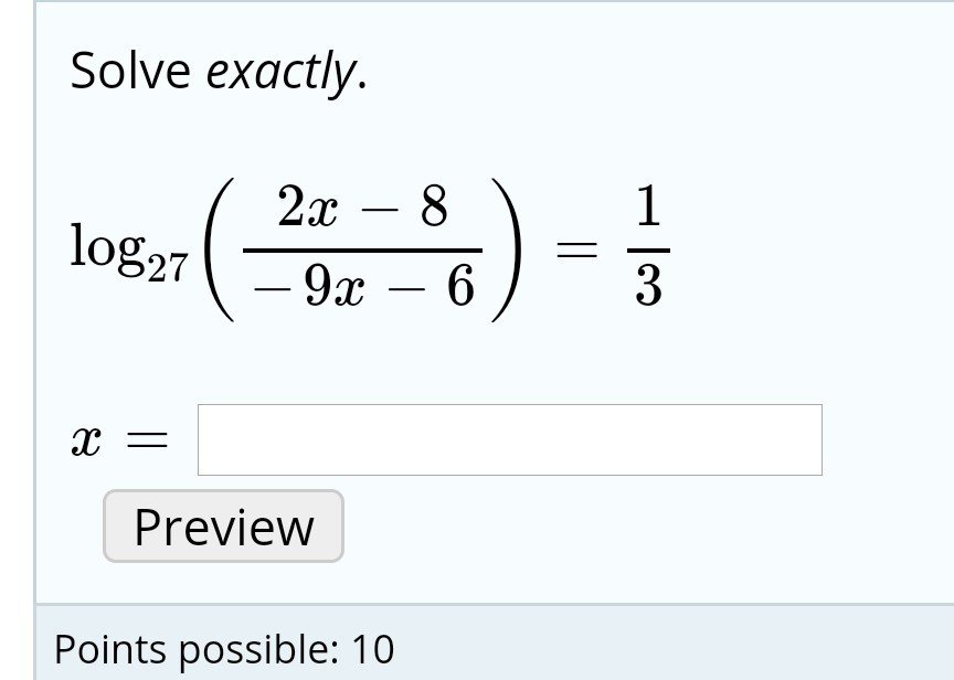 Solved Solve exactly. log27 (2, 8 ) T log27 --9a Preview | Chegg.com