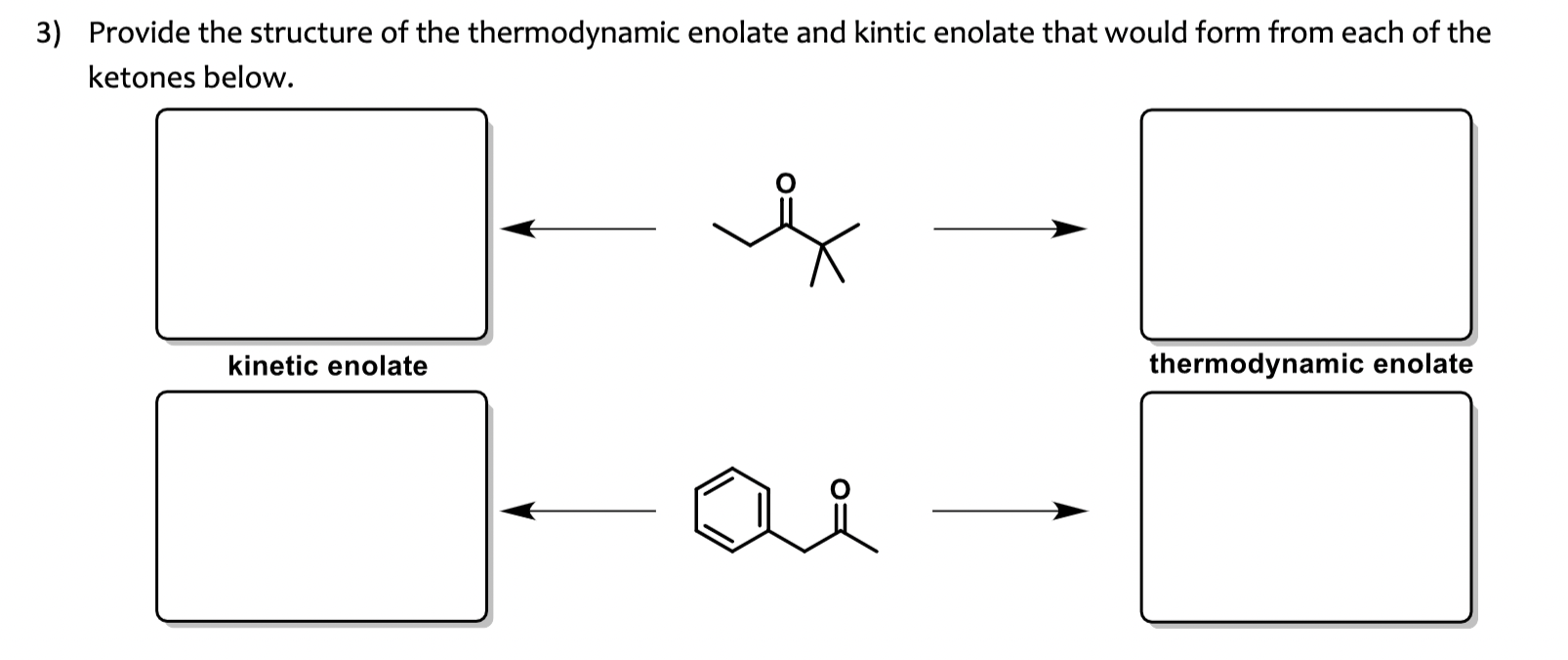 Solved 3) Provide the structure of the thermodynamic enolate | Chegg.com