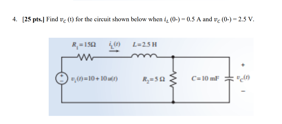 Solved 4. [25 pts.] Find vC(t) for the circuit shown below | Chegg.com