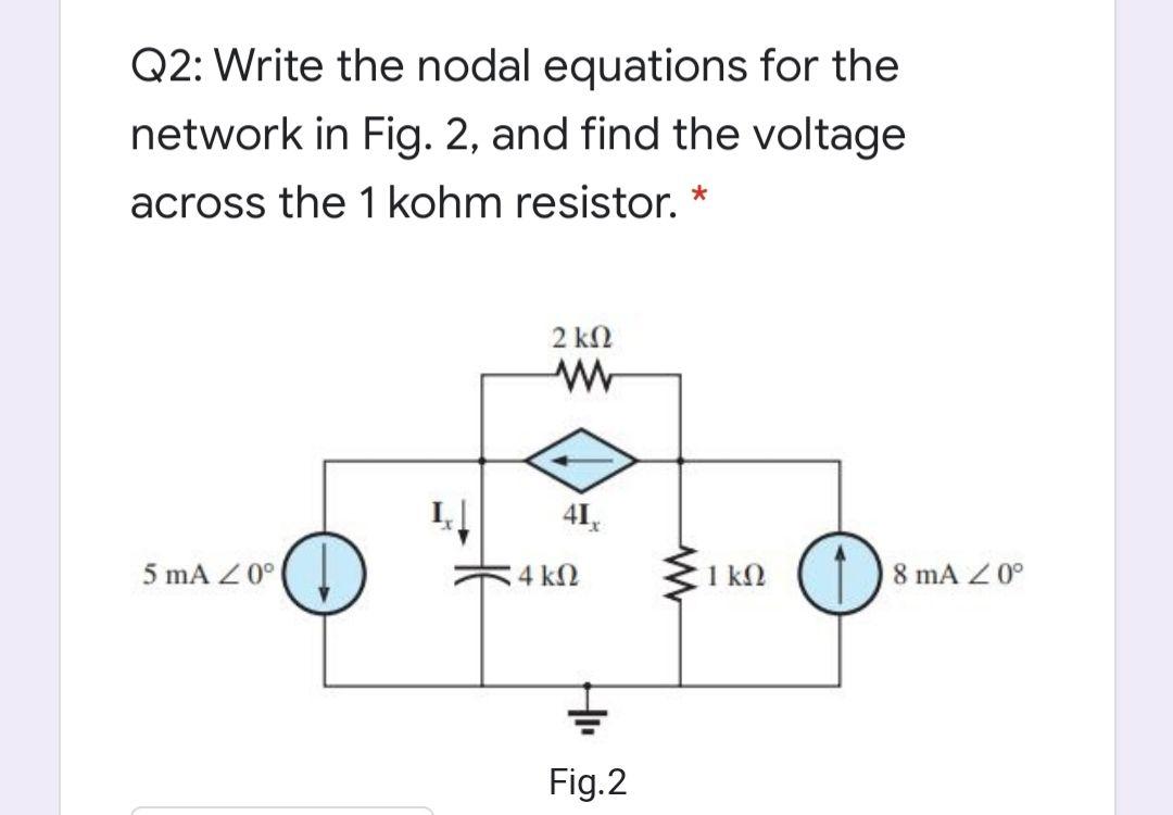 Solved Q2: Write the nodal equations for the network in Fig. | Chegg.com