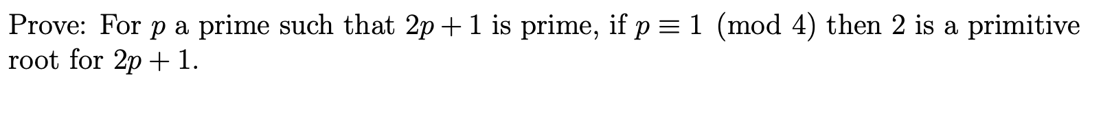 Solved Prove: For p a prime such that 2p+1 is prime, if p=1 | Chegg.com