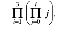 Solved prodi=13(prodj=0ij)find the product | Chegg.com