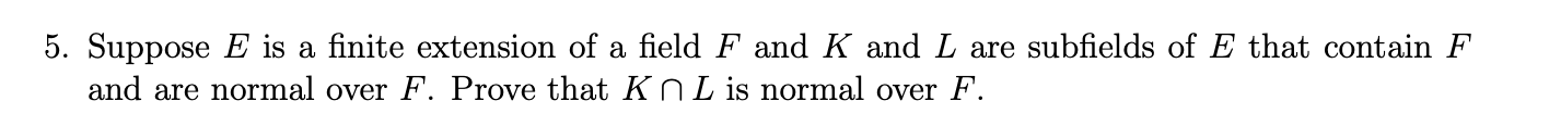 Solved Suppose E ﻿is a finite extension of a field F ﻿and K | Chegg.com