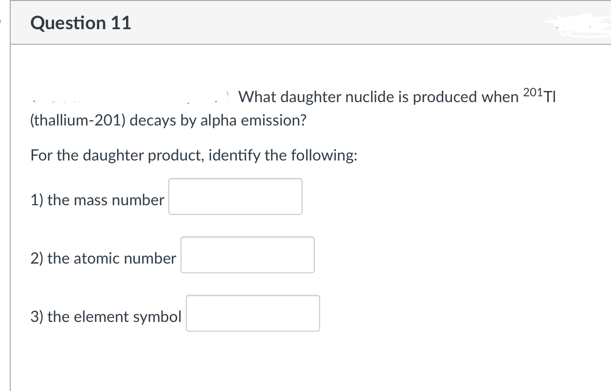 Solved What daughter nuclide is produced when 201TI | Chegg.com