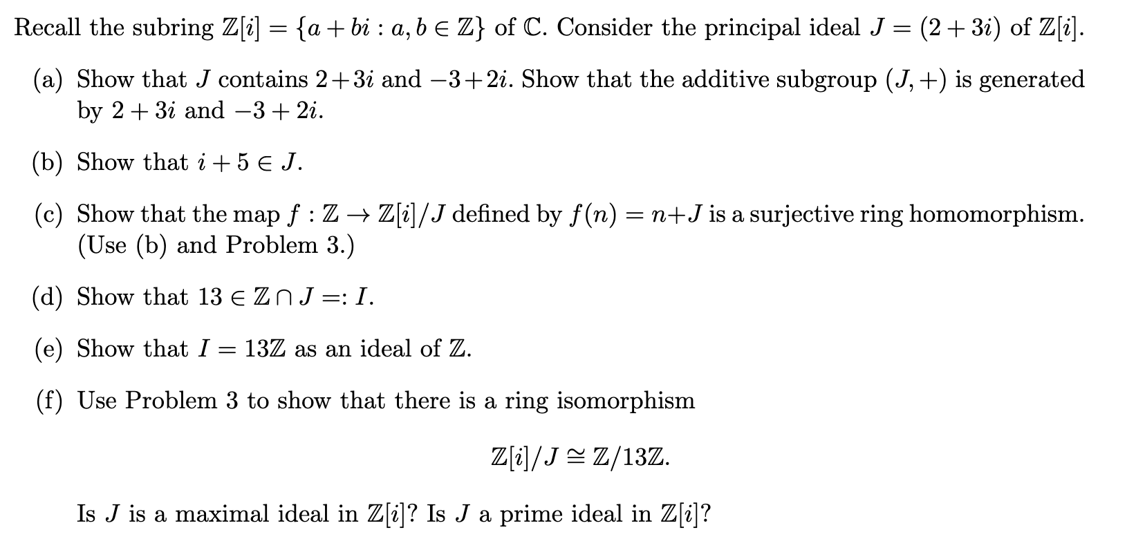 Solved Recall the subring Z[i]={a+bi:a,b∈Z} of C. Consider | Chegg.com