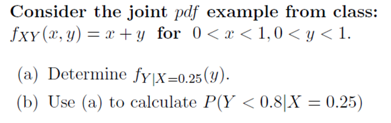 Solved Consider the joint pdf example from class: fXY (x; y) | Chegg.com