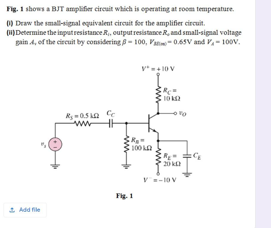 Solved Fig. 1 shows a BJT amplifier circuit which is | Chegg.com