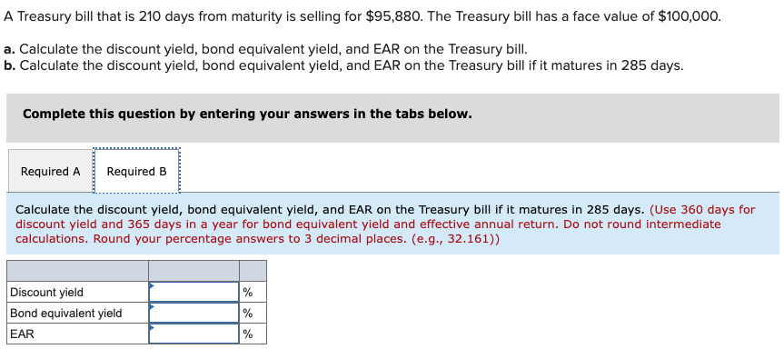 Solved A Treasury bill that is 210 days from maturity is | Chegg.com