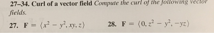 Solved 27 34 Curl Of A Vector Field Compute The Curl Of The