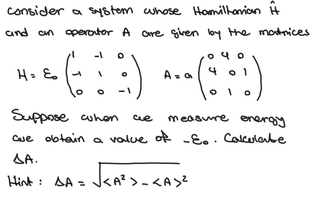 Solved consider a system whose Hamiltonian it and an | Chegg.com