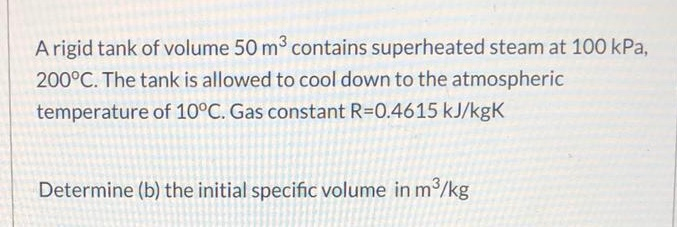 Solved A rigid tank of volume 50 m3 contains superheated | Chegg.com