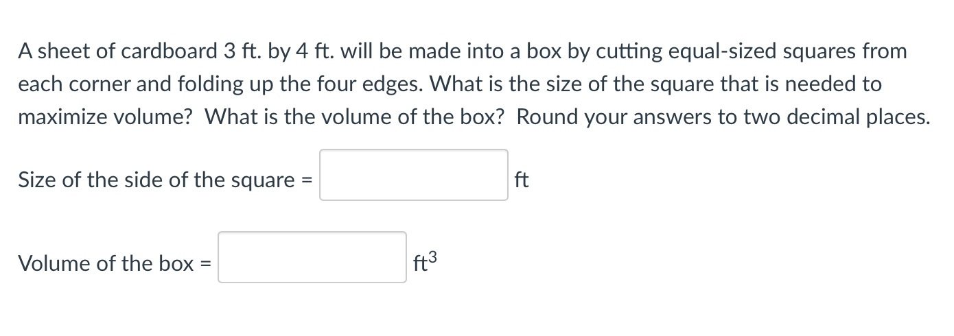Solved A sheet of cardboard 3ft. by 4ft. will be made into a | Chegg.com