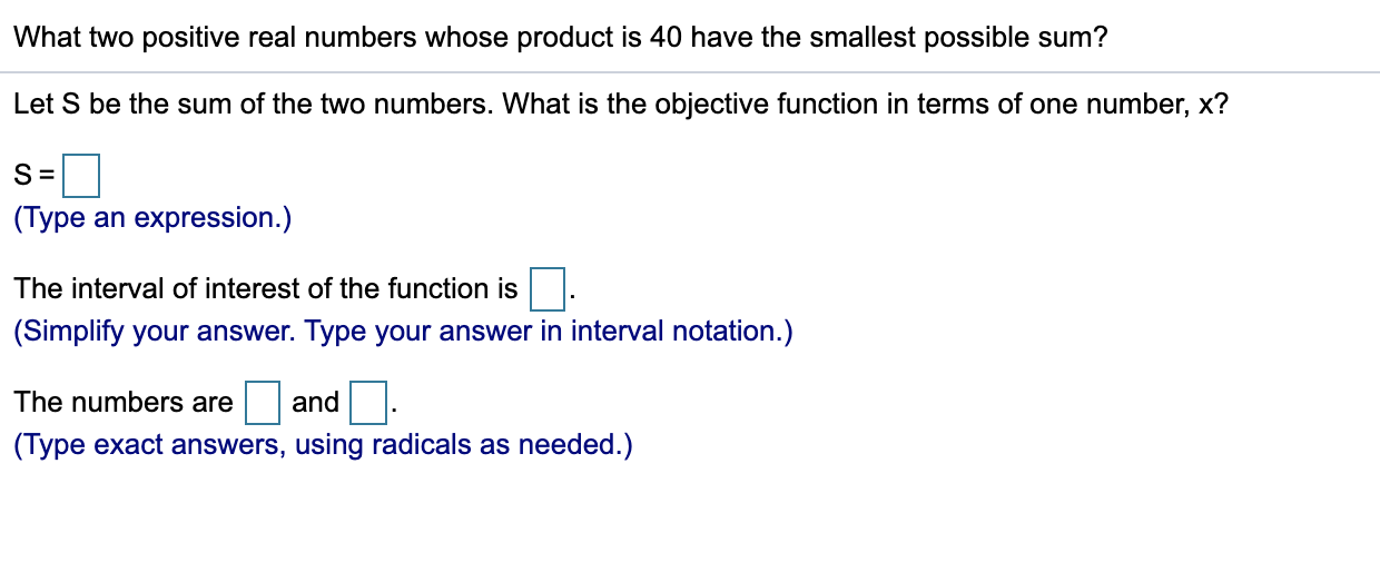 Solved What two positive real numbers whose product is 40 | Chegg.com