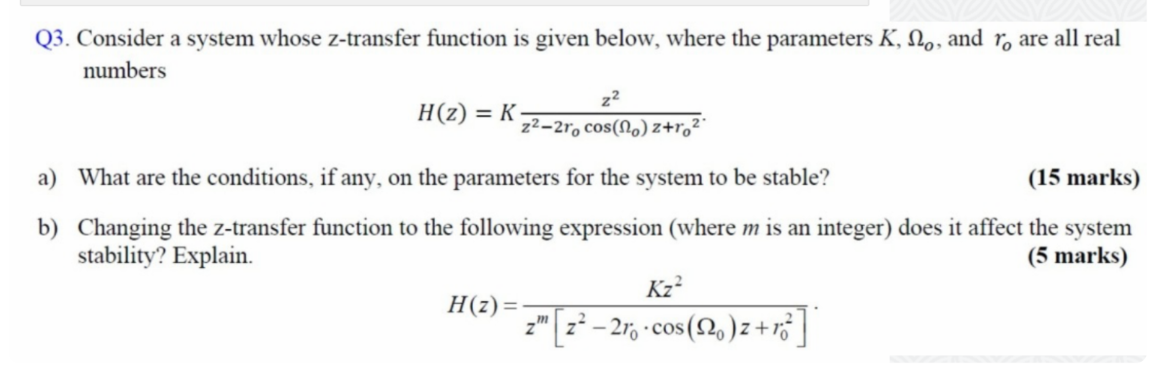 [Solved]: Q3. Consider a system whose z-transfer function