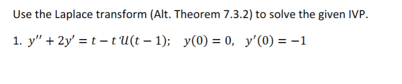 Solved Use the Laplace transform (Alt. Theorem 7.3.2) to | Chegg.com