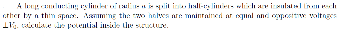 Solved A long conducting cylinder of radius a is split into | Chegg.com