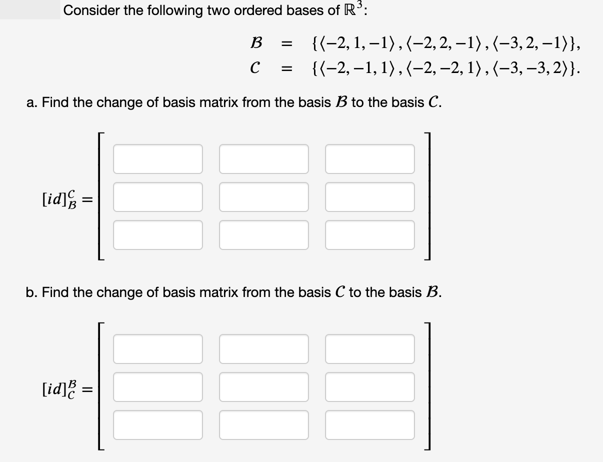 Solved Consider the following two ordered bases of R3: B | Chegg.com