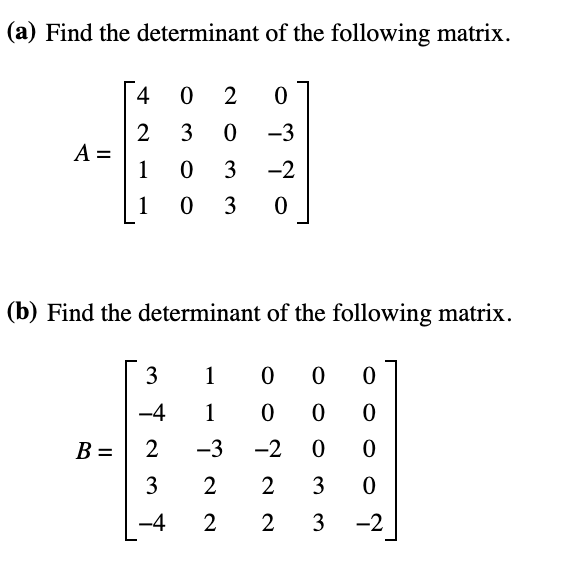 Solved a) Find the determinant of the following matrix. | Chegg.com