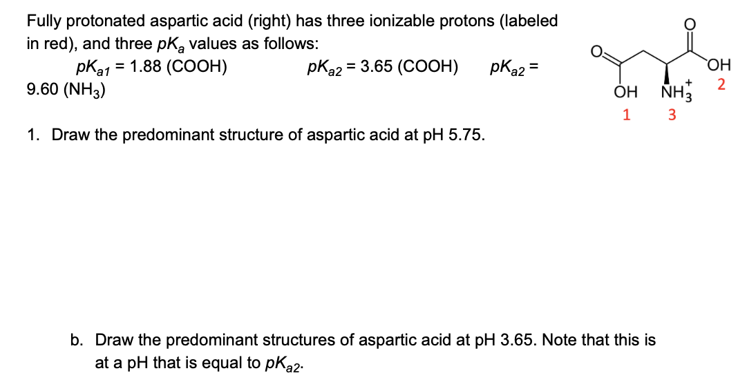 Solved Fully protonated aspartic acid (right) has three | Chegg.com