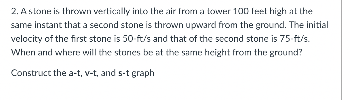Solved 2. A stone is thrown vertically into the air from a | Chegg.com