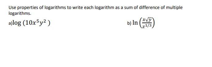 Solved Use properties of logarithms to write each logarithm | Chegg.com