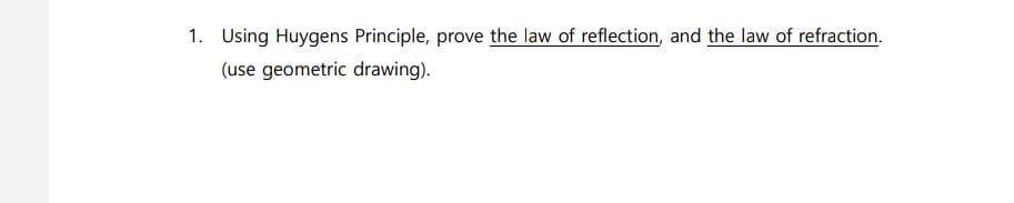 Solved 1 Using Huygens Principle Prove The Law Of