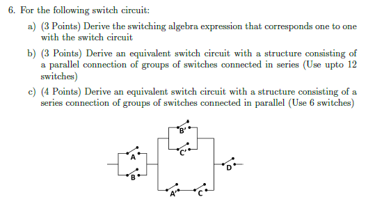 Solved 6. For the following switch circuit: a) (3 Points) | Chegg.com Solved 6. For the following switch circuit: a) (3 Points) | Chegg.com