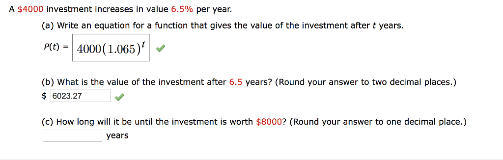 Solved A $4000 investment increases in value 6.5% per year. | Chegg.com