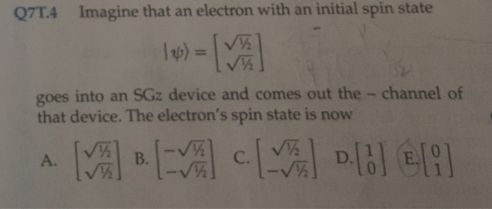 Solved Q7T.4 Imagine that an electron with an initial spin | Chegg.com