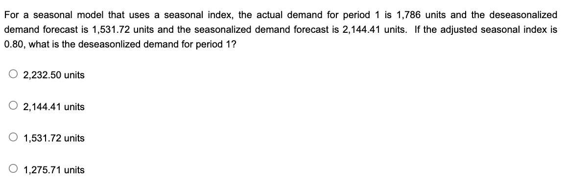 Solved For a seasonal model that uses a seasonal index, the | Chegg.com