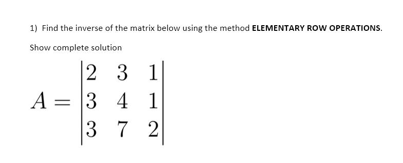 Solved 1) Find the inverse of the matrix below using the | Chegg.com