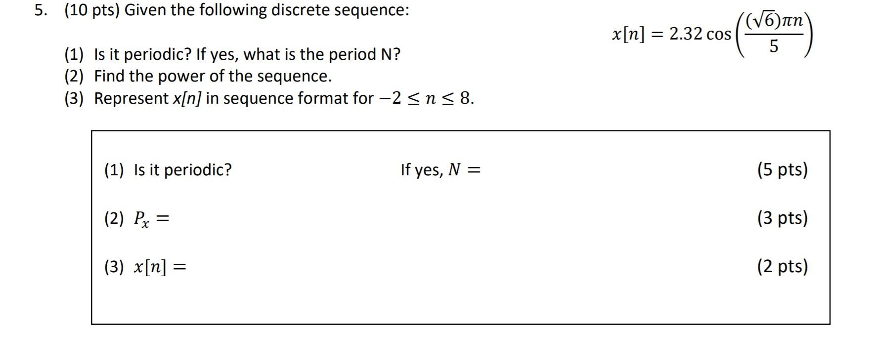 Solved (10 pts) Given the following discrete sequence: (1) | Chegg.com