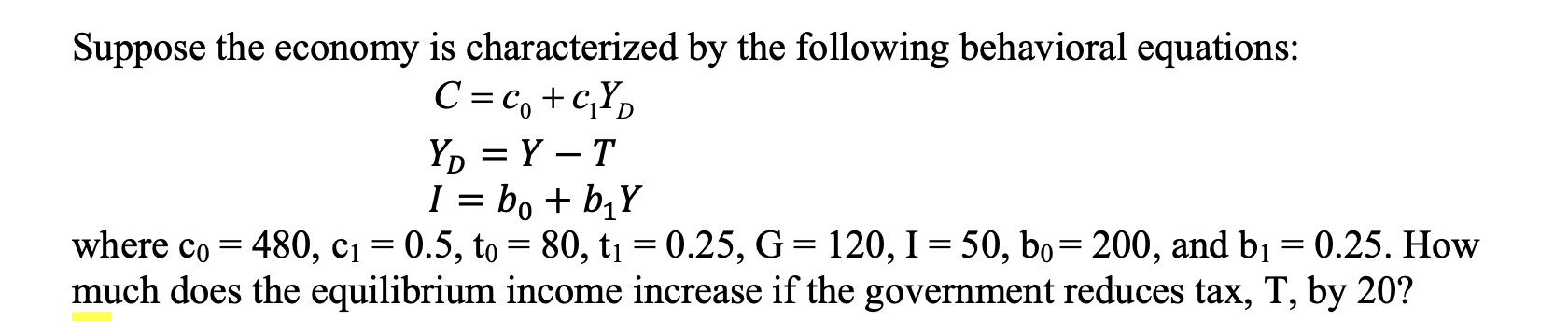 Solved Suppose the economy is characterized by the following | Chegg.com