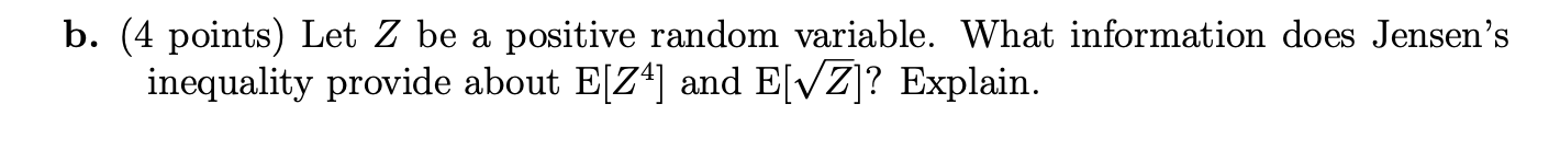 Solved b. (4 points) Let Z be a positive random variable. | Chegg.com
