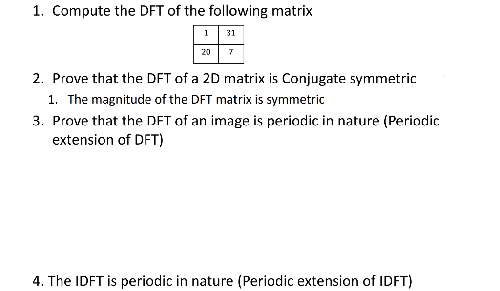 Solved 1. Compute the DFT of the following matrix 2. Prove | Chegg.com