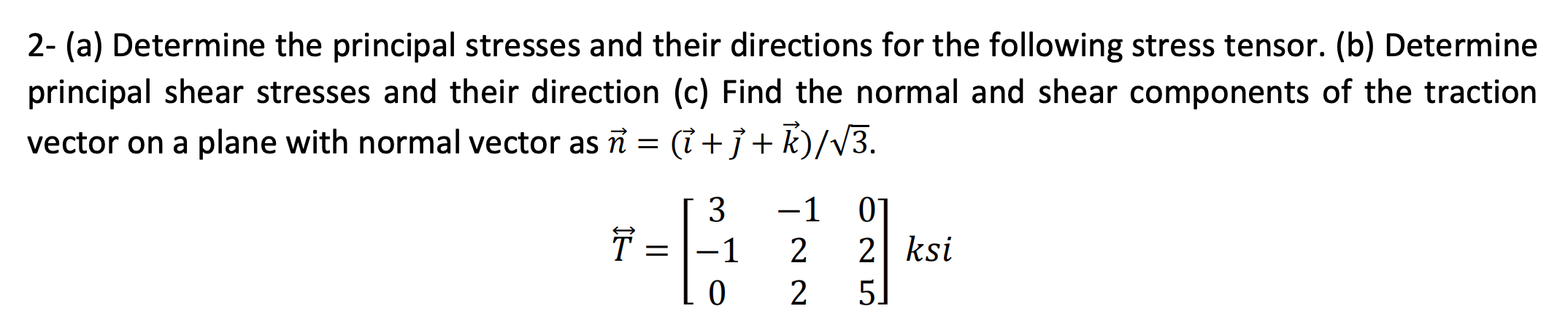 Solved 2- (a) Determine the principal stresses and their | Chegg.com