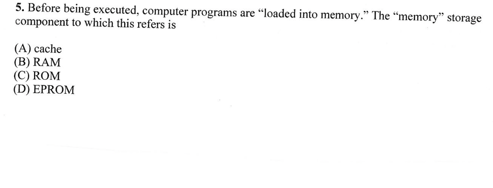 Solved 5. Before being executed, computer programs are | Chegg.com