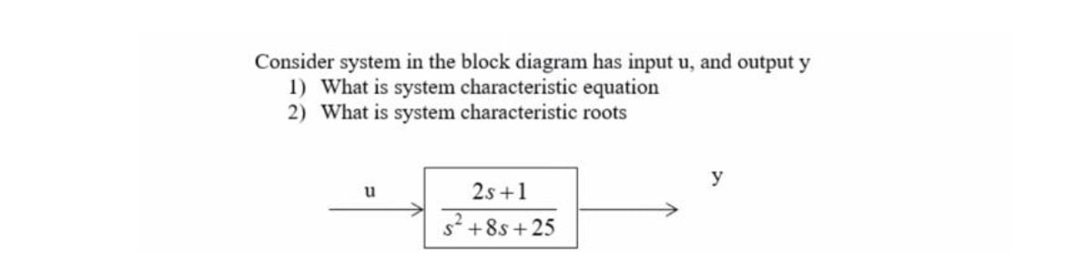 Solved Consider system in the block diagram has input u, and | Chegg.com