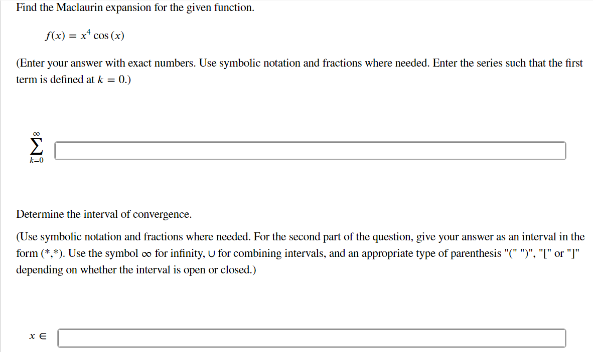 Solved Find the Maclaurin expansion for the given function. | Chegg.com