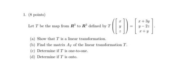 Solved 1. (8 points) Let T be the map from R3 to R3 defined | Chegg.com