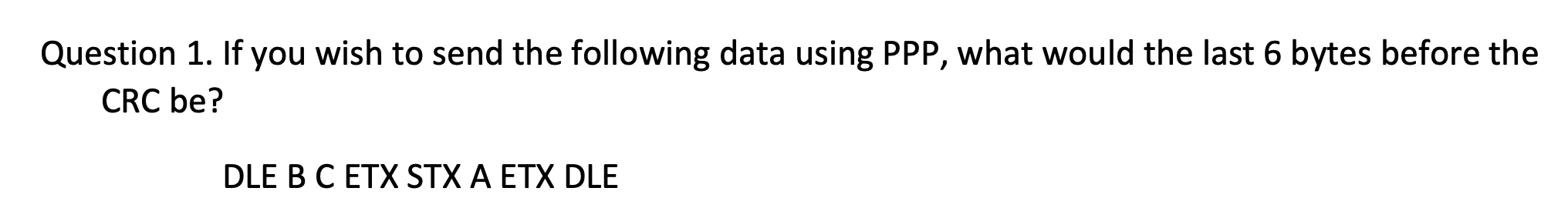 Solved Question 1 If You Wish To Send The Following Data 