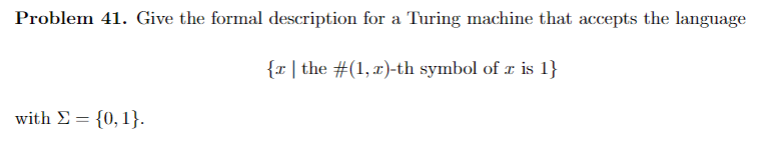 Solved Problem 41. Give the formal description for a Turing | Chegg.com
