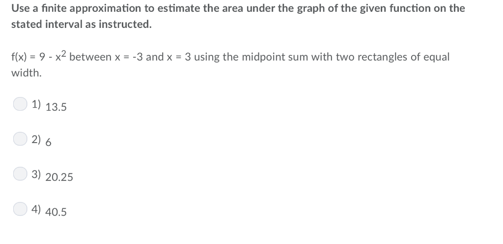 Solved Use a finite approximation to estimate the area under | Chegg.com