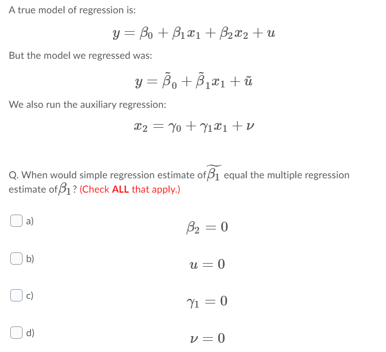 Solved A true model of regression is: y= Bo + B1X1 + B2X2 + | Chegg.com