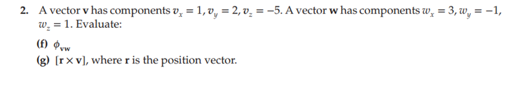 Solved 2. A vector v has components vx - 1, v, -2,v.--5. A | Chegg.com Solved 2. A vector v has components vx - 1, v, -2,v.--5. A | Chegg.com